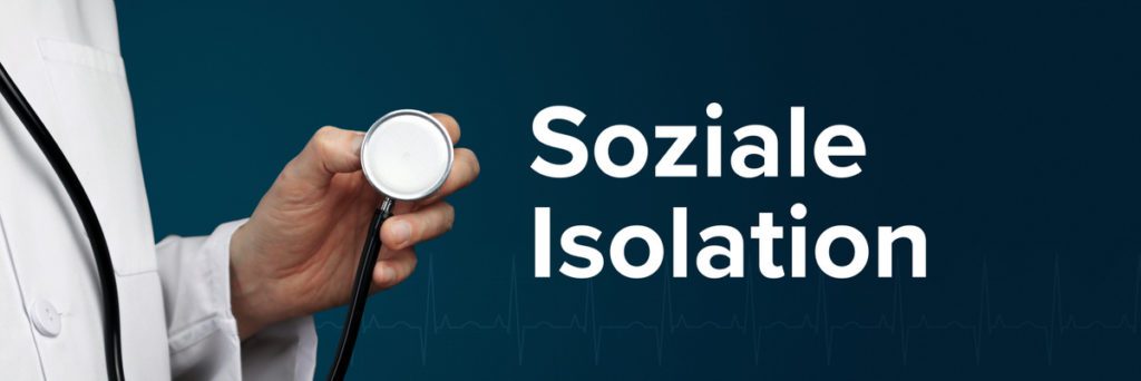 Sozialer Rückzug / Soziale Isolation als Folge psychischer Erkrankung